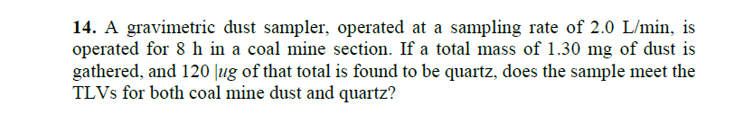 Solved 14. A gravimetric dust sampler, operated at a | Chegg.com