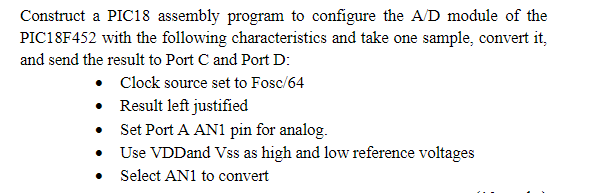 Solved Construct a PIC18 assembly program to configure the | Chegg.com