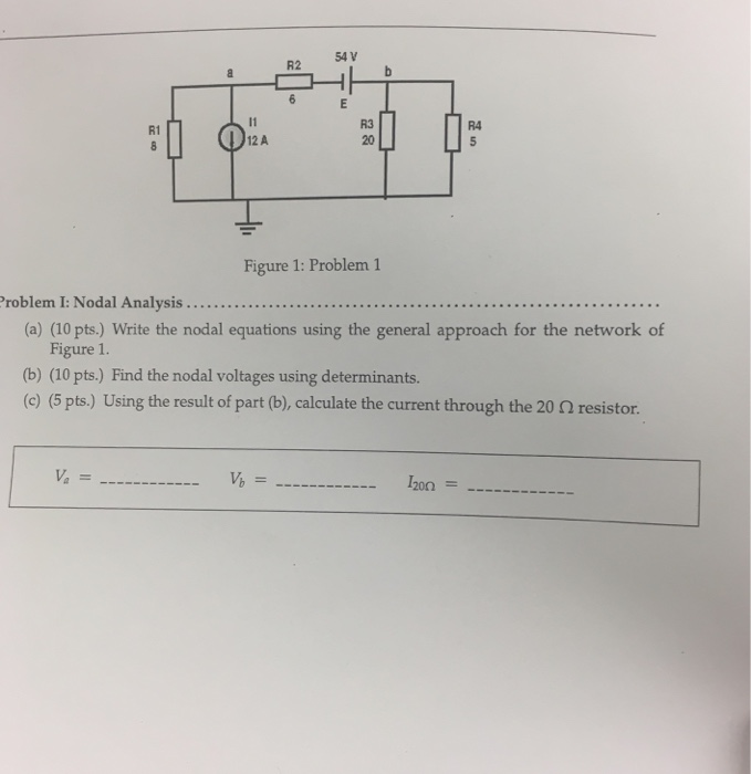Solved 54 V R2 R3 20 R4 R1 12 A Figure 1: Problem 1 roblem | Chegg.com