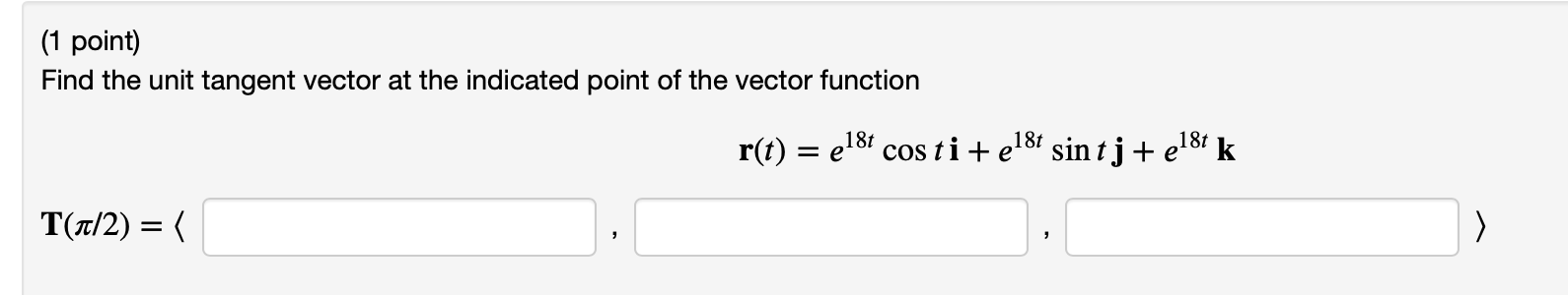 Solved (1 point) Find the unit tangent vector at the | Chegg.com