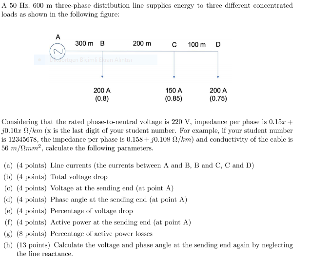 A 50 Hz, 600 m three-phase distribution line supplies | Chegg.com