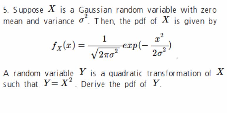 Solved 2 5. Suppose X is a Gaussian random variable with | Chegg.com