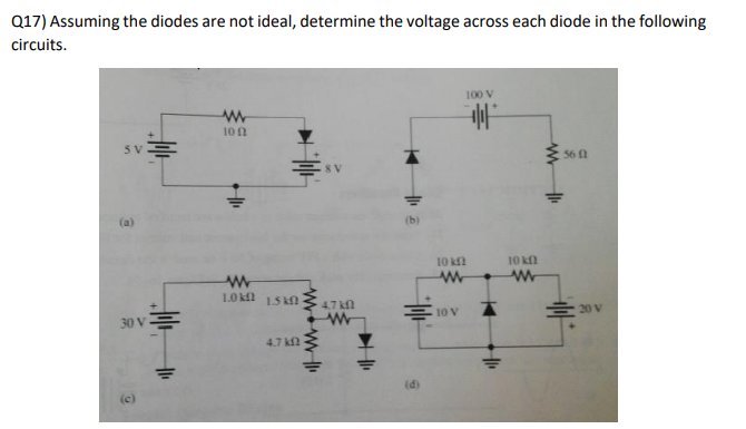 [Solved]: Q17) Assuming the diodes are not ideal, determin