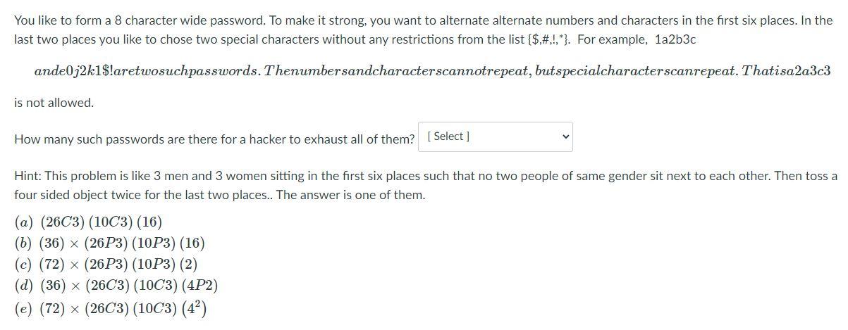 Solved You like to form a 8 character wide password. To make | Chegg.com