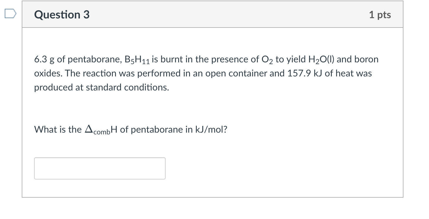 Solved 6.3 g of pentaborane, B5H11 is burnt in the presence | Chegg.com