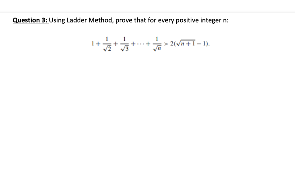 Solved Question 3: Using Ladder Method, prove that for every | Chegg.com