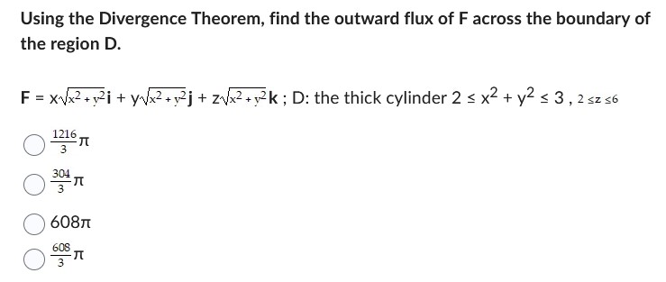 [Solved]: Using the Divergence Theorem, find the outward flu