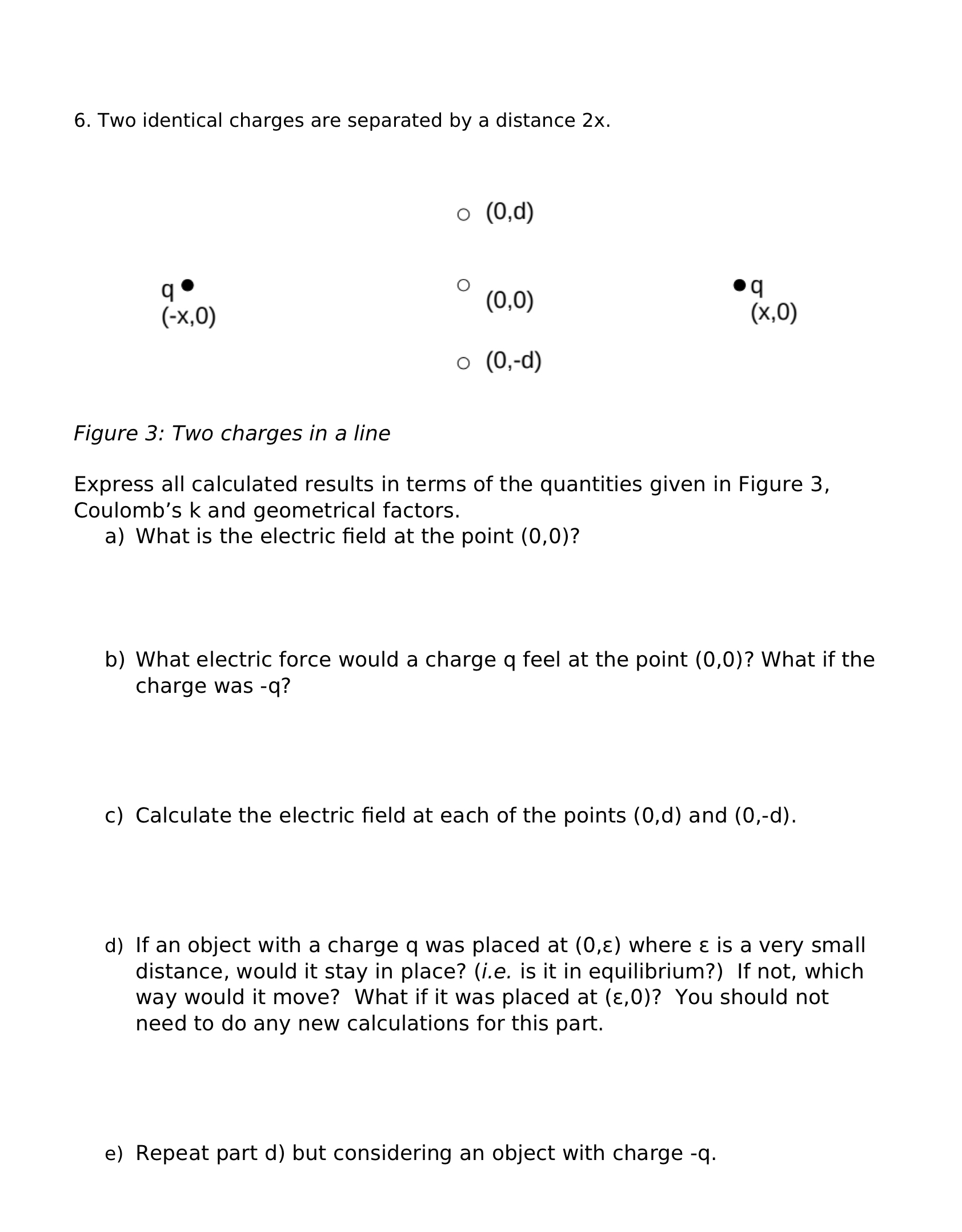 Solved 6. Two identical charges are separated by a distance | Chegg.com