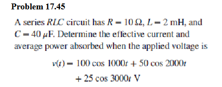 Solved Problem 17.45\\nA series RLC circuit has | Chegg.com