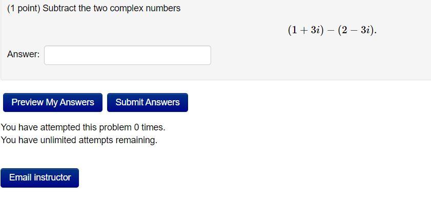 Solved (1 point) Subtract the two complex numbers (1 + 3i) - | Chegg.com