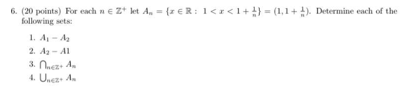 Solved 6. (20 points) For each n∈Z+let An={x∈R:1 | Chegg.com