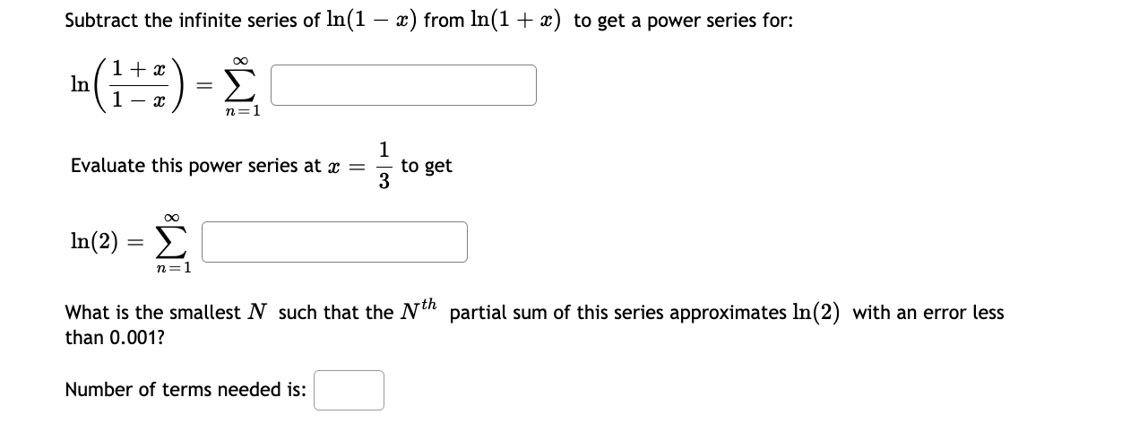 Solved Subtract the infinite series of ln(1−x) from ln(1+x) | Chegg.com