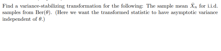 Solved Find a variance-stabilizing transformation for the | Chegg.com