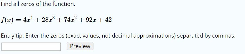 Solved Find all zeros of f(x) = 9x + 33x2 + 21x + 9. Enter | Chegg.com