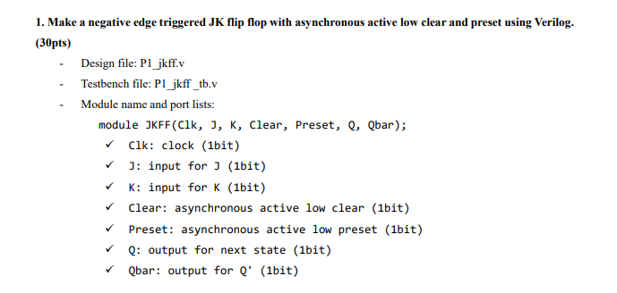 Solved 1. Make a negative edge triggered JK flip flop with | Chegg.com