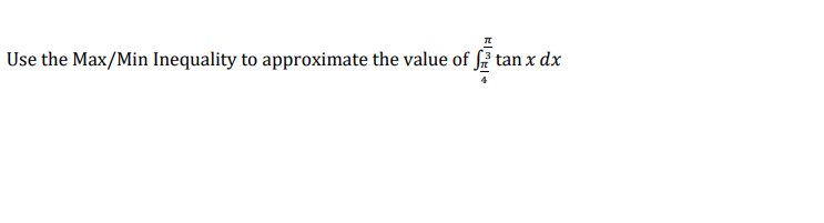 Solved Use the Max/Min Inequality to approximate the value | Chegg.com