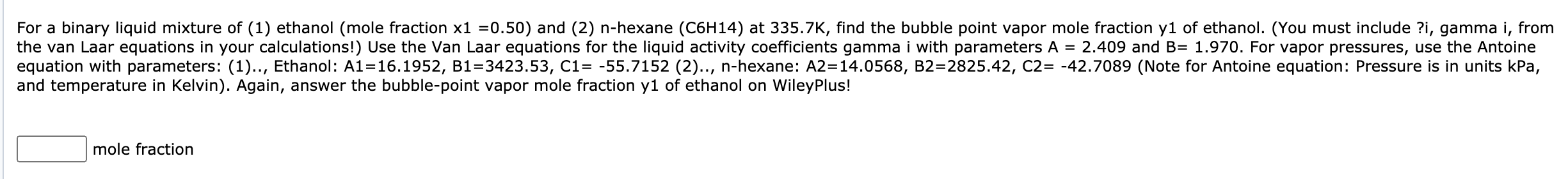 Solved For a binary liquid mixture of (1) ethanol (mole | Chegg.com