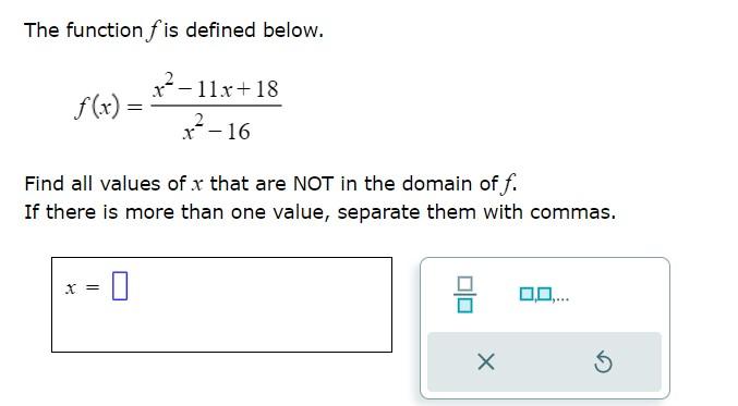 Solved The function f is defined below. f(x)=x2−16x2−11x+18 | Chegg.com