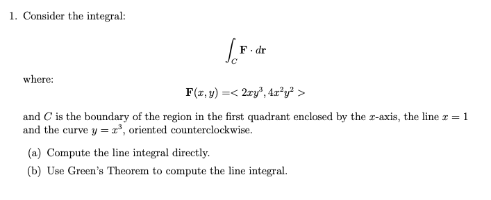 Solved 1. Consider the integral: F dr where: and C is the | Chegg.com