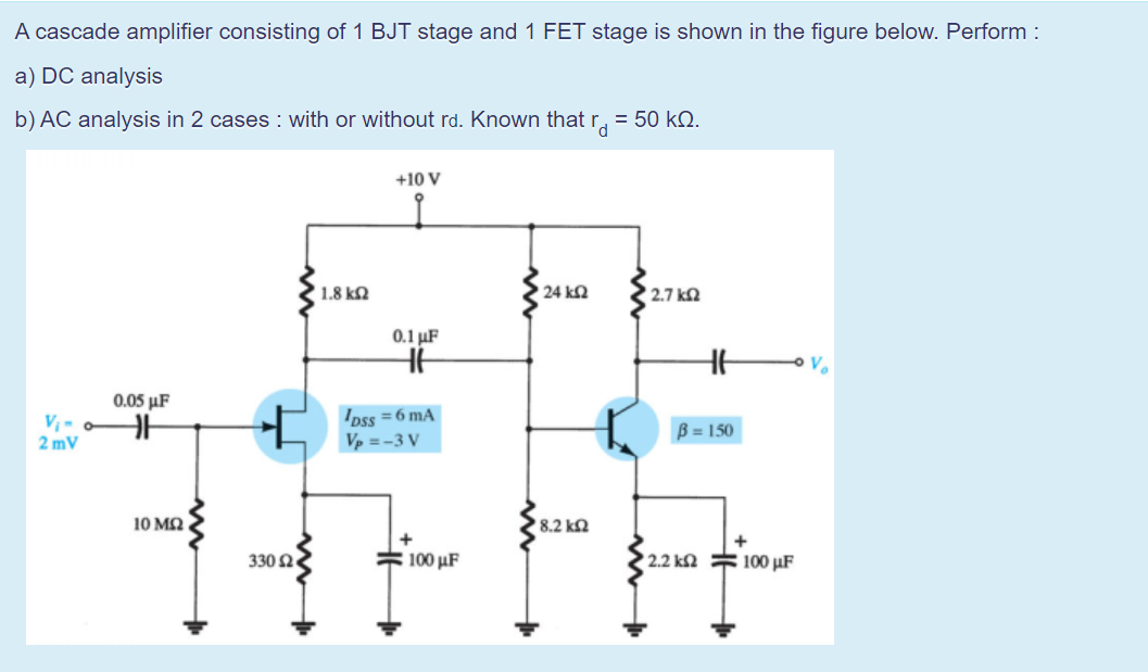 Solved A cascade amplifier consisting of 1 BJT stage and 1 | Chegg.com