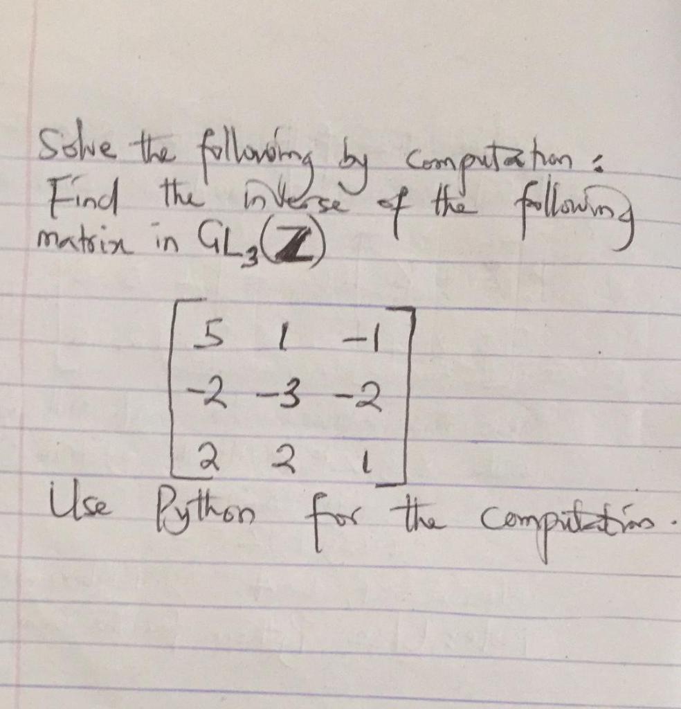 Solved Solve the following by computation? Find the inverse | Chegg.com