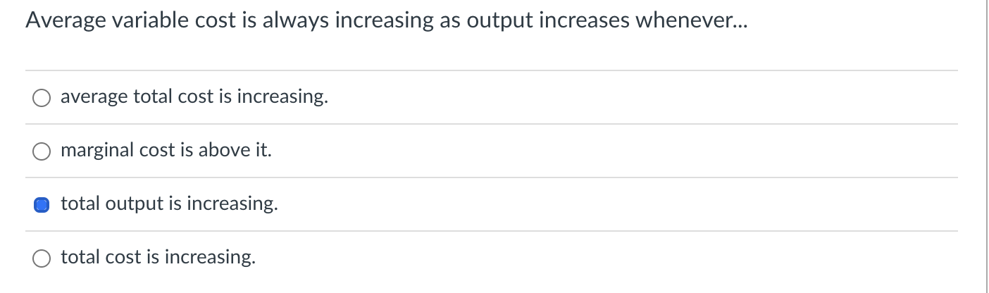 Solved Average variable cost is always increasing as output | Chegg.com