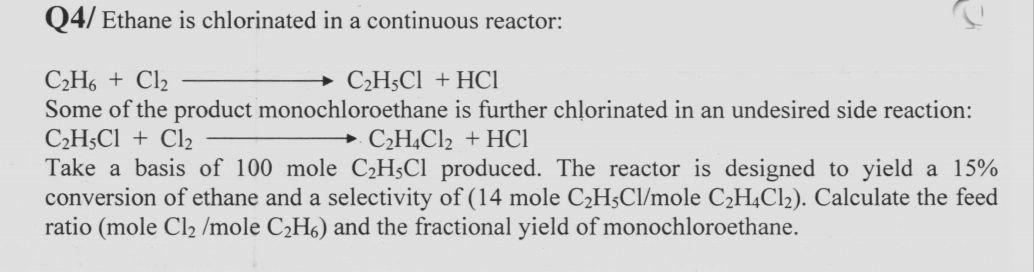 Solved Q4/Ethane is chlorinated in a continuous reactor: | Chegg.com