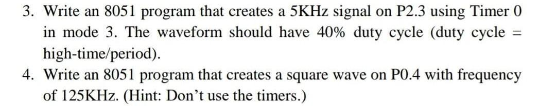 Solved = 3. Write an 8051 program that creates a 5KHz signal | Chegg.com