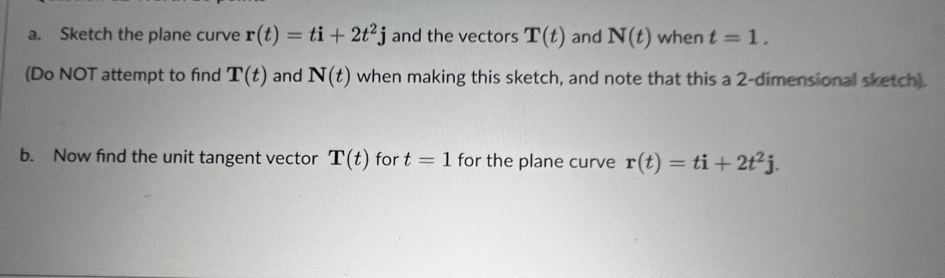 Solved a. Sketch the plane curve r(t)=ti+2t2j and the | Chegg.com