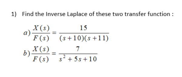 Solved 1) Find the Inverse Laplace of these two transfer | Chegg.com