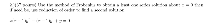 Solved 2.)(37 points) Use the method of Frobenius to obtain | Chegg.com