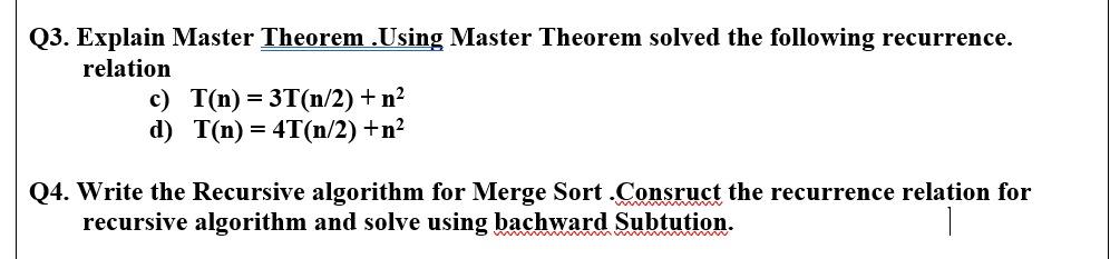 Solved Q3. Explain Master Theorem .Using Master Theorem | Chegg.com Solved Q3. Explain Master Theorem .Using Master Theorem | Chegg.com