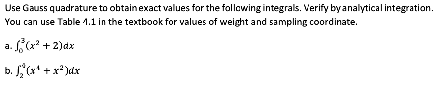 Solved Use Gauss quadrature to obtain exact values for the | Chegg.com