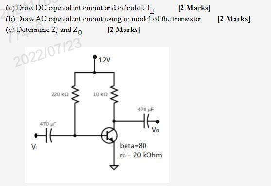 Solved (a) Draw DC equivalent circuit and calculate IE [2. | Chegg.com