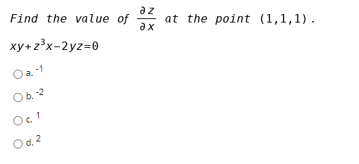 Solved Find the value of az ax at the point (1,1,1). | Chegg.com