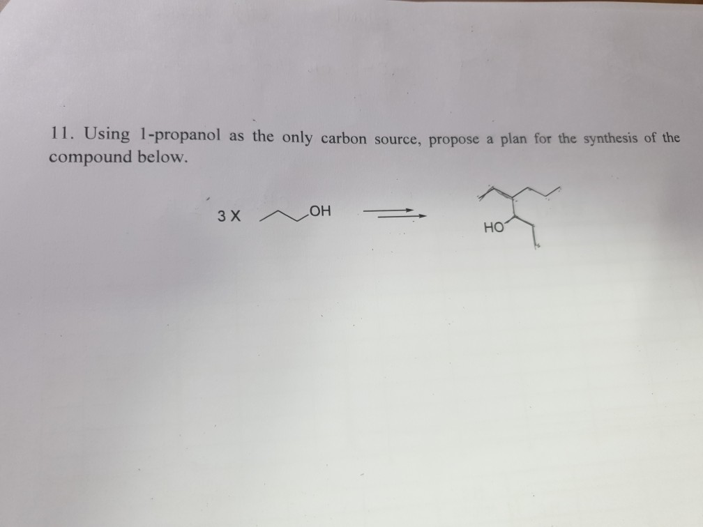 Solved 11. Using 1-propanol as the only carbon source, | Chegg.com