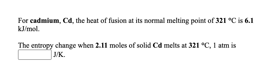 Solved For cadmium, Cd, the heat of fusion at its normal | Chegg.com