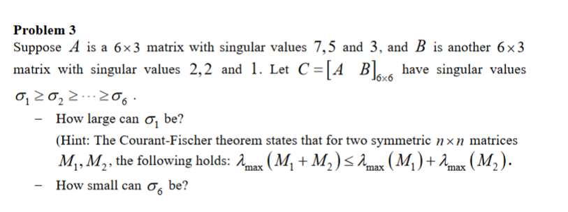Solved Problem 3 Suppose A is a 6x3 matrix with singular | Chegg.com