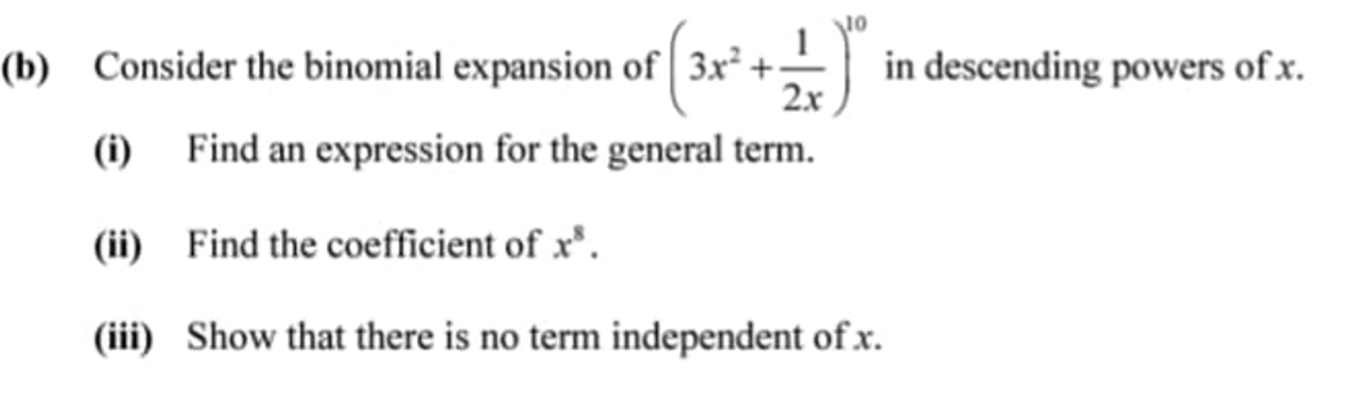 Solved (b) ﻿Consider the binomial expansion of (3x2+12x)10 | Chegg.com