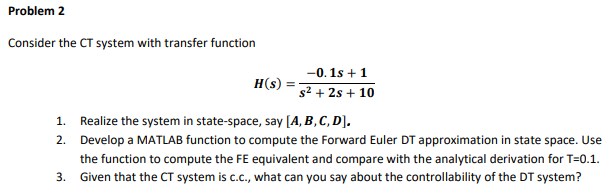 Solved Problem 2 Consider the CT system with transfer | Chegg.com