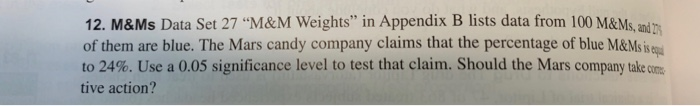 Solved 12. M&Ms Data Set 27 "M&M Weights" in Appendix B | Chegg.com