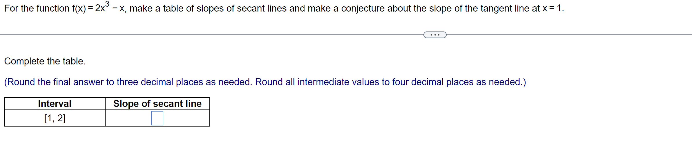Solved For the function f(x)=2x3−x, make a table of slopes | Chegg.com