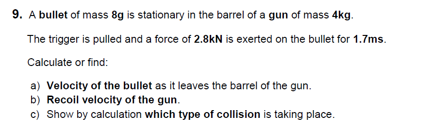 Solved 9. A bullet of mass 8g is stationary in the barrel of | Chegg.com