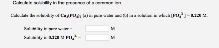 Solved Calculate solubility in the presence of a common ion. | Chegg.com