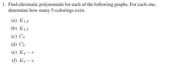 Solved 1. Find chromatic polynomials for each of the | Chegg.com