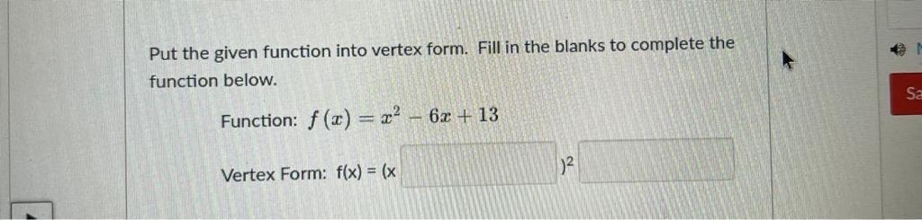 Solved Put the given function into vertex form. Fill in the | Chegg.com