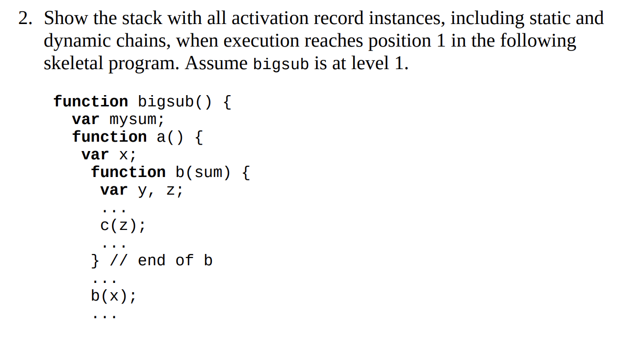 Solved 2. Show the stack with all activation record | Chegg.com