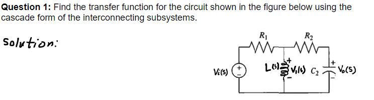 Solved Question 1: Find the transfer function for the | Chegg.com