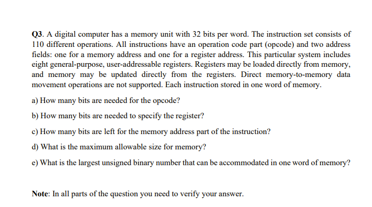 Solved Q3. A digital computer has a memory unit with 32 bits | Chegg.com