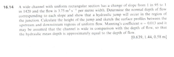 Solved 16.14 A wide channel with uniform rectangular section | Chegg.com